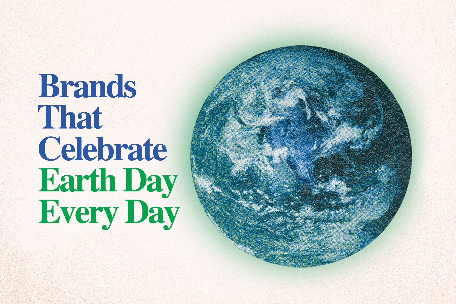 Brands That Celebrate Earth Day Every Day – Feature