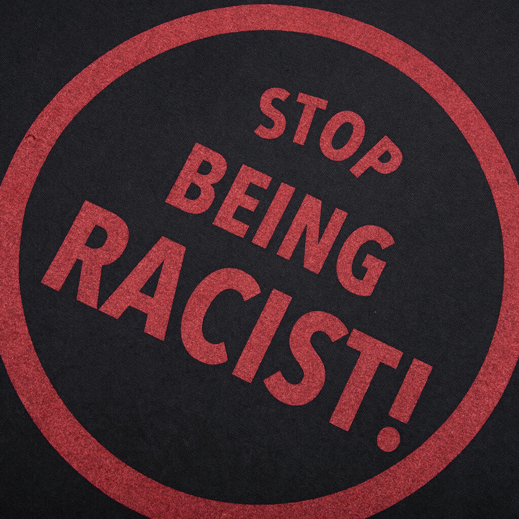 Stop Being Racist Tee - Black – Feature